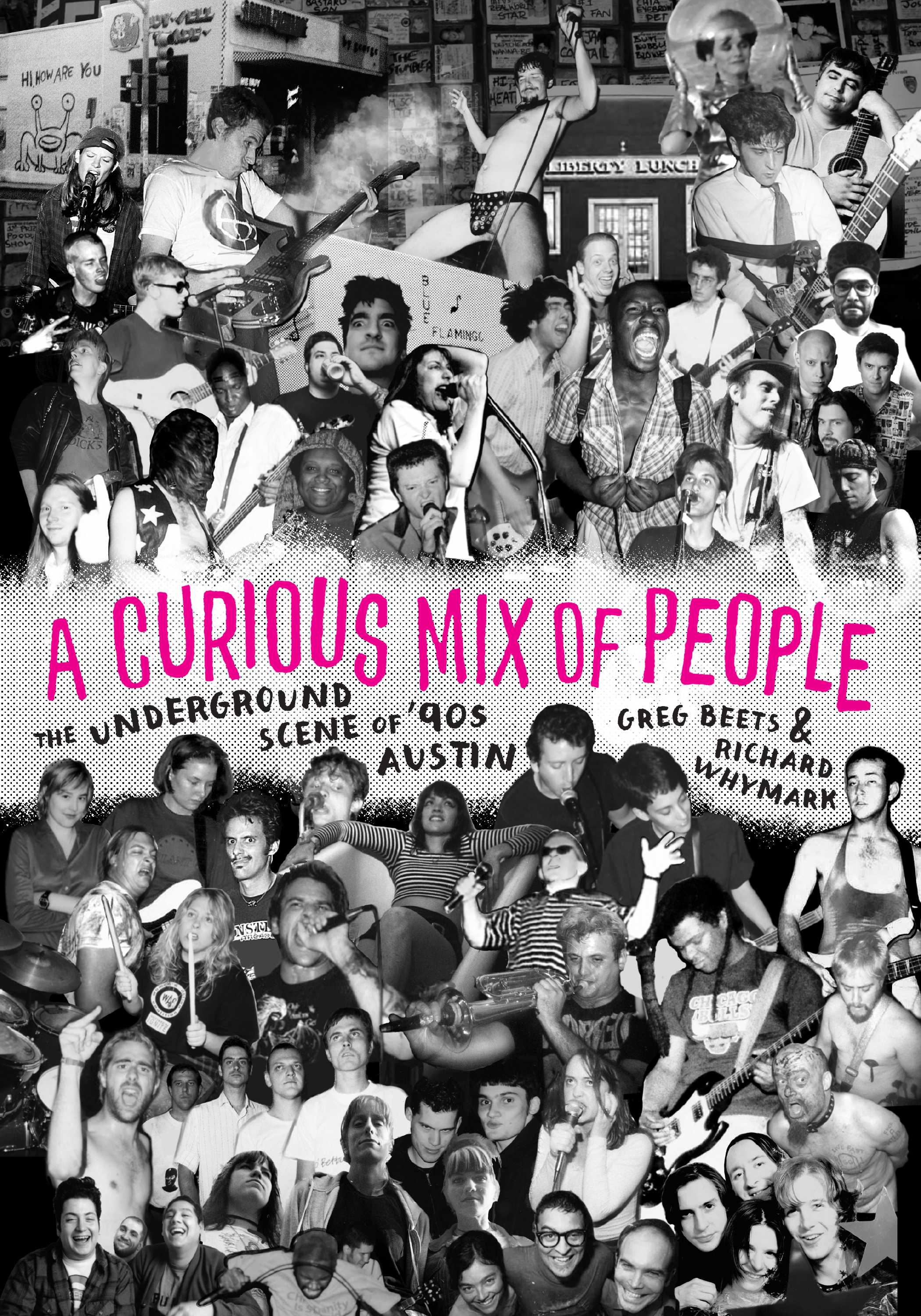 A Curious Mix of People: The Underground Scene of '90s Austin by Greg ...