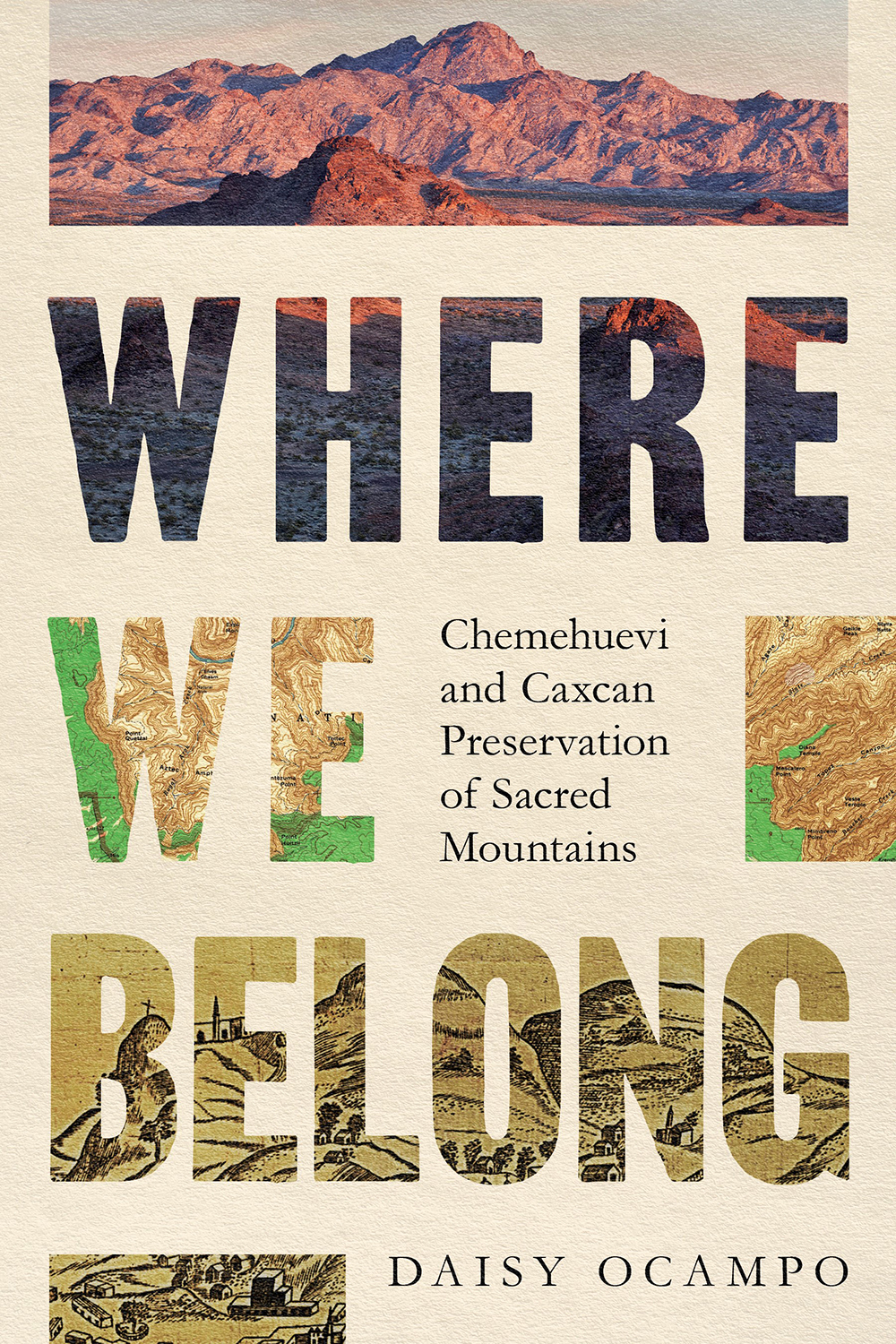 Where We Belong: Chemehuevi and Caxcan Preservation of Sacred Mountains by Daisy Ocampo Diaz ...