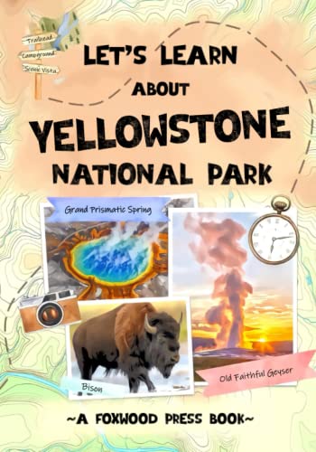 Let's Learn about Yellowstone National Park by Foxwood Press Books ...