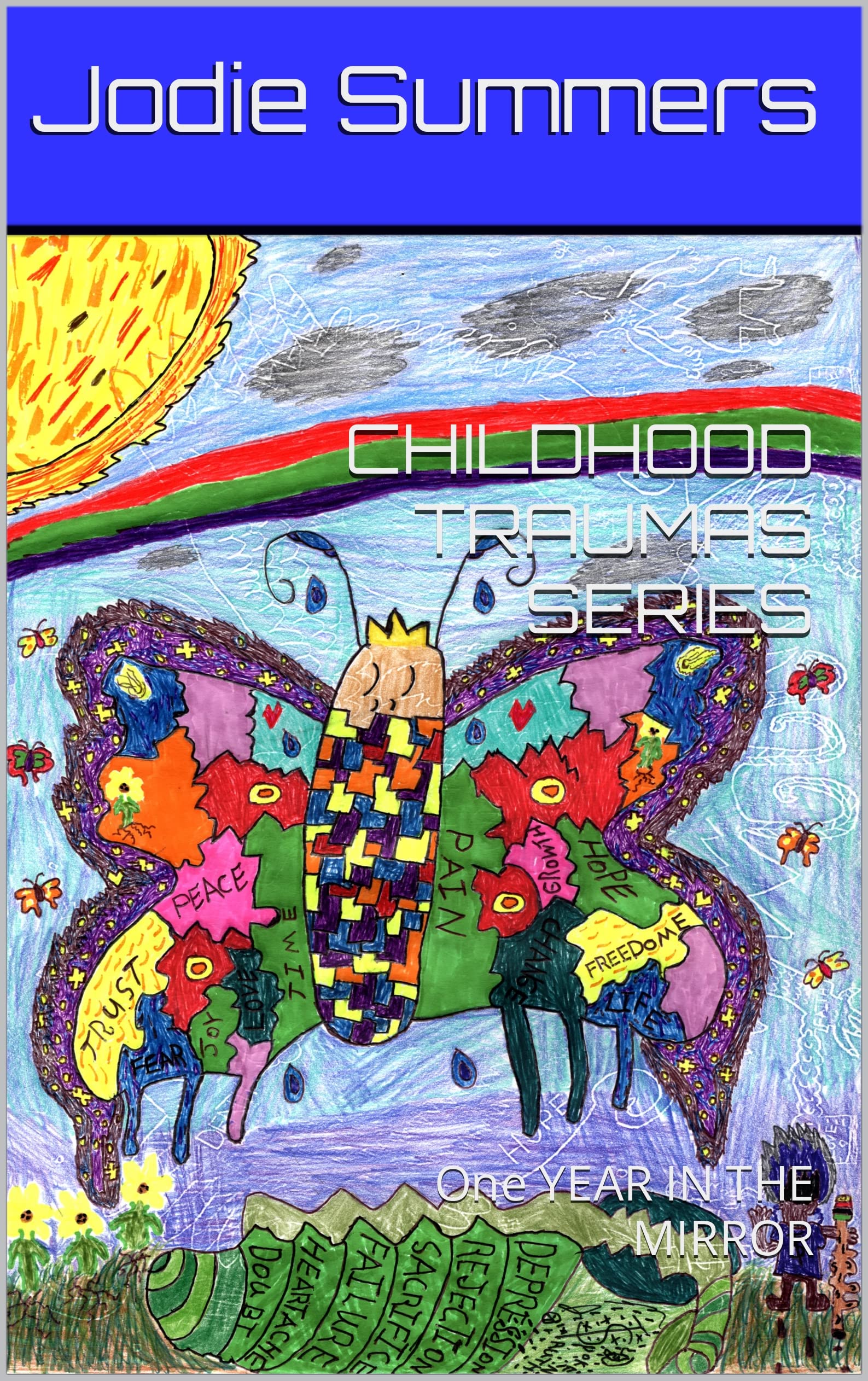 CHILDHOOD TRAUMAS SERIES: One YEAR IN THE MIRROR by Jodie L Summers ...
