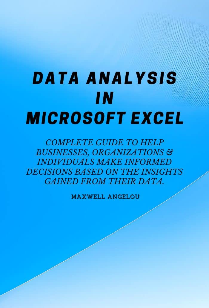Data Analysis In Microsoft Excel Complete Guide To Help Businesses Organizations And Individuals