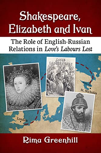 Shakespeare, Elizabeth and Ivan: The Role of English-Russian Relations ...