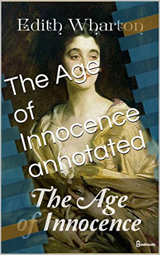 The Age of Innocence annotated by Edith Wharton | Goodreads