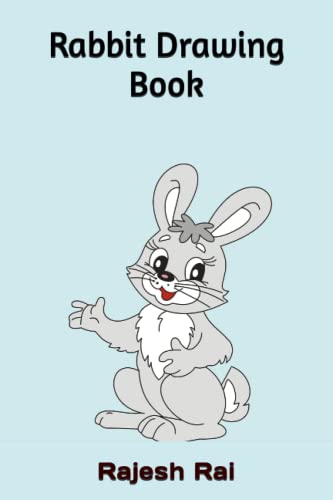 Rabbit Drawing Book by Mr RAJESH KUMAR RAI | Goodreads