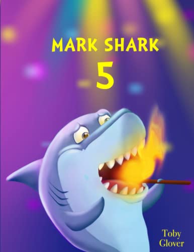 Mark Shark 5 (Mark Sharks) by Toby Glover | Goodreads