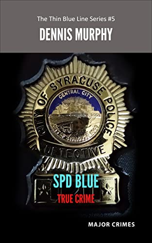 SPD Blue - True Crime: Major Crimes: by Dennis Murphy | Goodreads