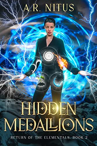 Hidden Medallions (Return of the Elementals #2) by A.R. NITUS | Goodreads