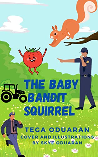 The Baby Bandit Squirrel by Tega Oduaran | Goodreads