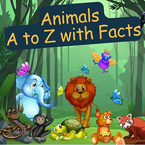 Animals A to Z A Kid's Guide to Learning About the Animal Kingdom: An ...