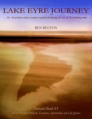 Lake Eyre Journey : Initiated, Book 83 – Impressions of Australia’s ...