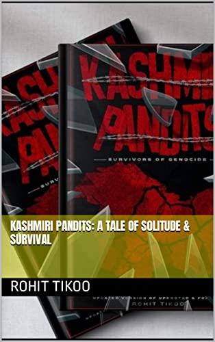 Kashmiri Pandits: A Tale of Solitude & Survival by Rohit Tikoo | Goodreads