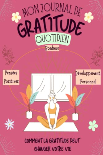 Mon Journal de Gratitude Quotidien: Carnet de Gratitude Anti-Stress ...