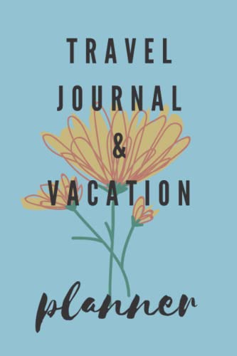 Travel Journal/ Vacation Planner: Notebook for Travel Journalling ...