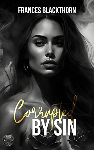 Corrupted by Sin (Shadows of Seduction) by Frances Blackthorn | Goodreads