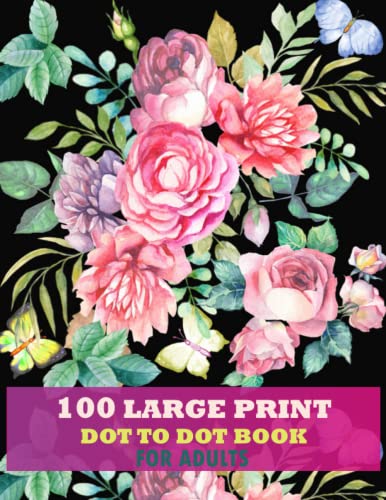 100 Large Print Dot To Dot Book For Adults: Easy Large Print Dot-to-Dot ...