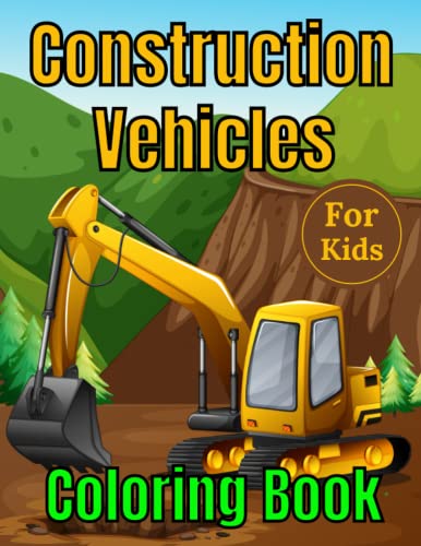 Construction Vehicles Coloring Book For Kids: Gift Idea for children's ...