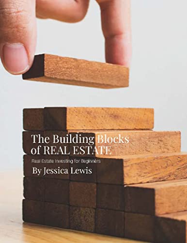 The Building Blocks of Real Estate: Real Estate for Beginner's by ...