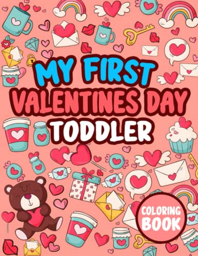 My First Valentines Day Toddler Coloring Book Ages 1+: Easy and cute ...