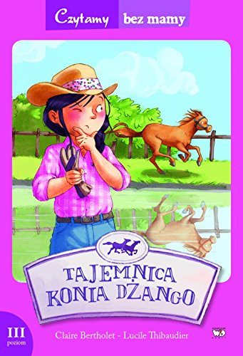 Tajemnica konia Dzango 3 etap czytania by Claire Bertholet | Goodreads