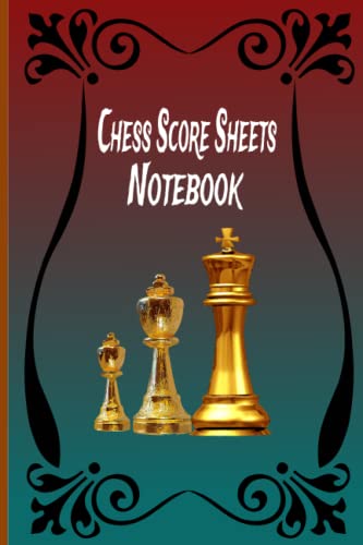 Chess Score Sheets Notebook: Chess Score Sheets Notebook Analyze Your ...