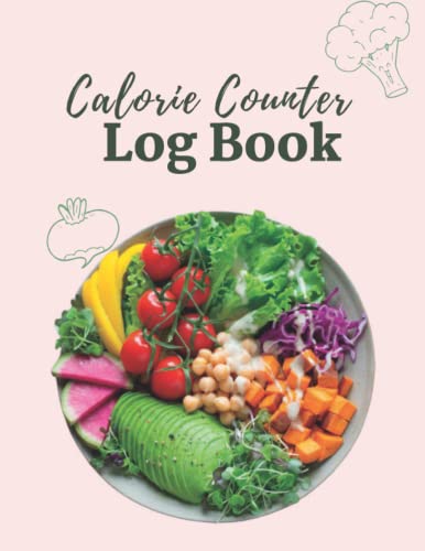 Calorie Counter Log Book: Simple Tool to Track Your Calorie, Carbs, Fat ...