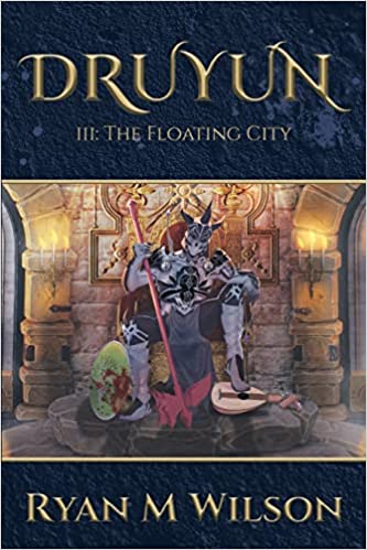 Druyun III: The Floating City (Druyun, #3) by Ryan M. Wilson | Goodreads