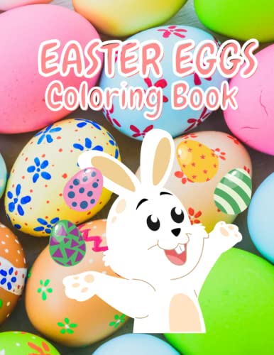 Easter Eggs Coloring Book: For Kids Ages 3-8, 9-12: Easter Eggs ...