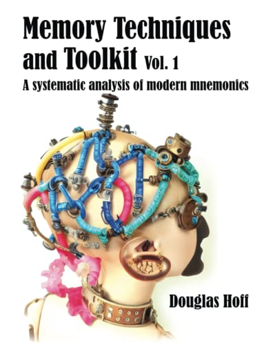 Memory Techniques and Toolkit Vol. 1: A systematic analysis of modern ...