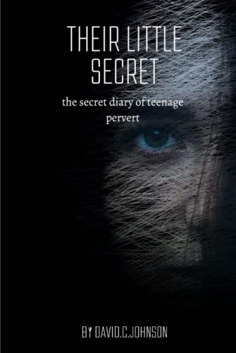 their little secret: secret diary of teenage pervert by David.c ...