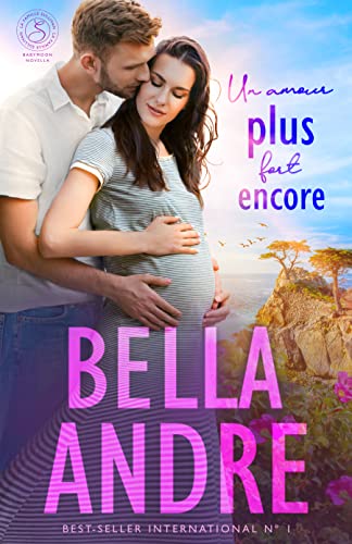Un amour plus fort encore (La Famille Sullivan, Babymoon, novella) by Bella Andre | Goodreads