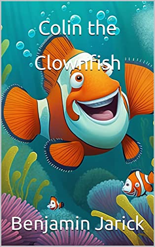 Colin the Clownfish by Benjamin Jarick | Goodreads