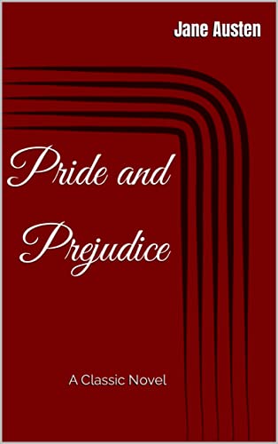 Pride and Prejudice : A Classic Novel by Jane Austen | Goodreads