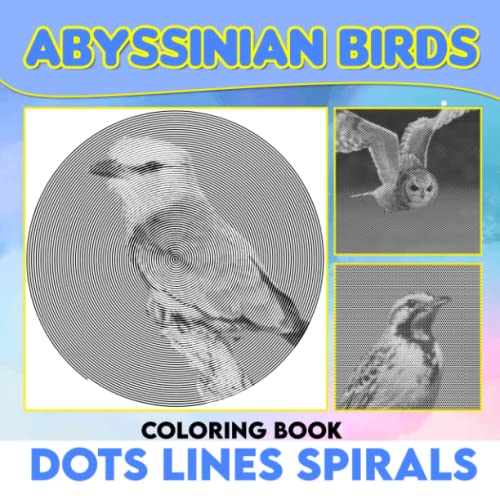Abyssinian Birds Dots Lines Spirals Coloring Book: African Bird Spiral ...