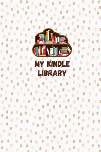My Kindle Library: A Notebook to Record Your Downloaded Books by ...