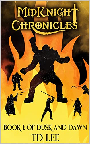 MidKnight Chronicles Book I: Of Dusk and Dawn by T.D. Lee | Goodreads