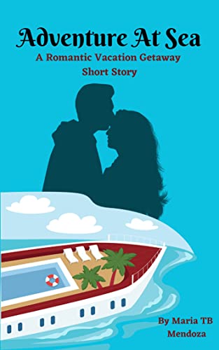 Adventure At Sea: A Romantic Vacation Getaway Short Story by Maria TB ...