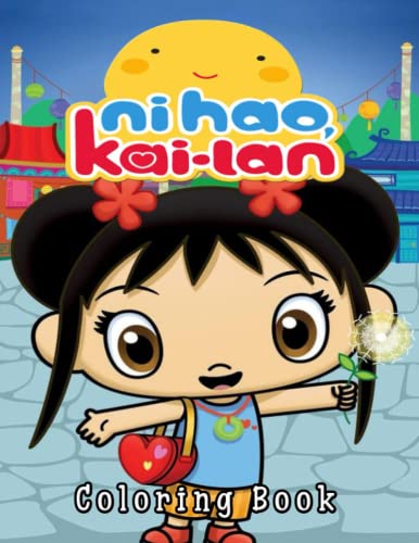 Ni hao Kai Lan Coloring Book: Coloring Book For Kids Ages 4-8 by ...