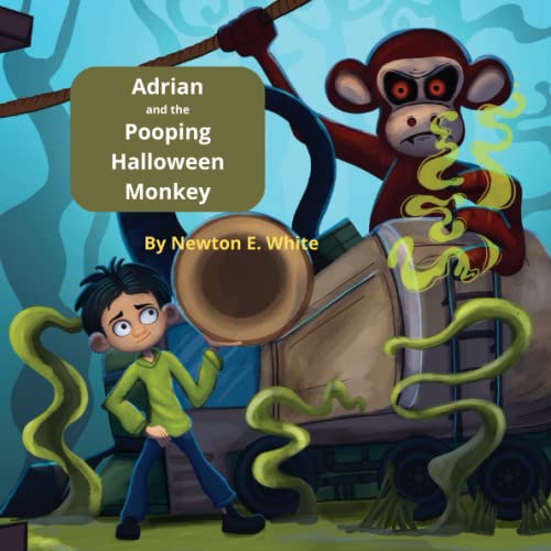 Adrian and the Pooping Halloween Monkey: Boy by Newton E White | Goodreads