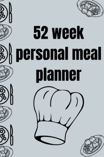 52 week meal planner : ||weekly meals(breakfast/lunch and dinner ...