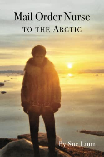 Mail Order Nurse: to the Arctic by Sue Lium | Goodreads