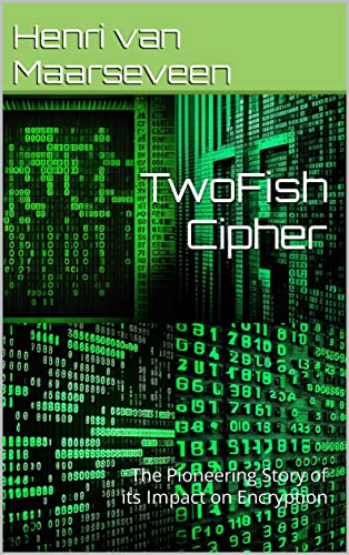TwoFish Cipher : The Pioneering Story of its Impact on Encryption by ...