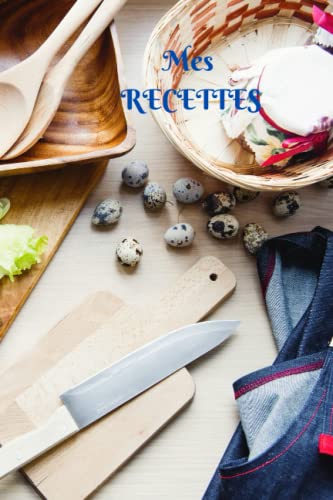 Mes Recettes: Carnet de recettes à remplir - Carnet personnalisé de 100 ...