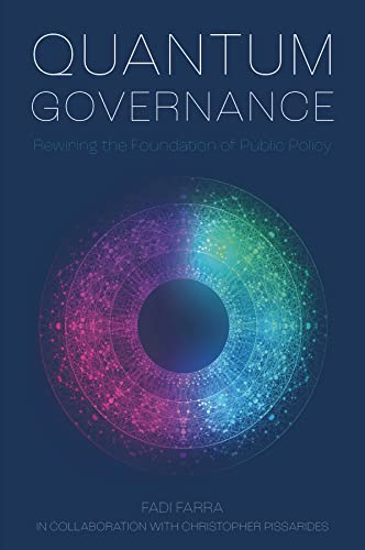 Quantum Governance: Rewiring the Foundation of Public Policy by Fadi ...