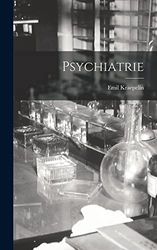 Psychiatrie (German Edition) by Emil Kraepelin | Goodreads