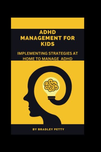ADHD MANAGEMENT FOR KIDS: A BEGINNERS GUIDE,STRATEGIES ON HOW TO MANAGE, RAISE KIDS WITH ADHD ...
