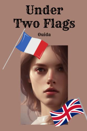 Under Two Flags: Classic Action Adventure by Ouida by Ouida | Goodreads
