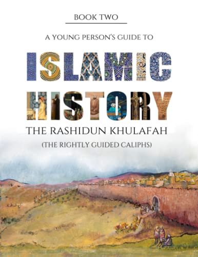 The Rashidun Khulafah: (The Four Rightly Guided Caliphs) by Yasmin G ...