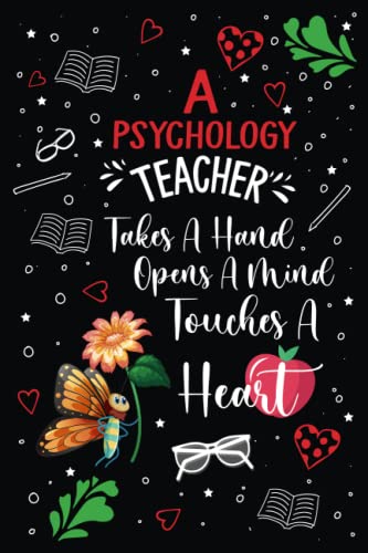 A Psychology Teacher Takes A Hand , Opens A Mind ,Touches A Heart ...