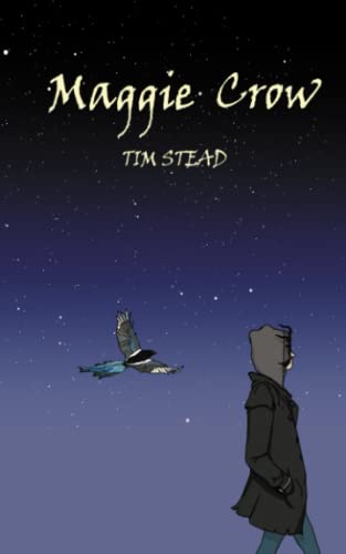 Maggie Crow by Tim Stead | Goodreads