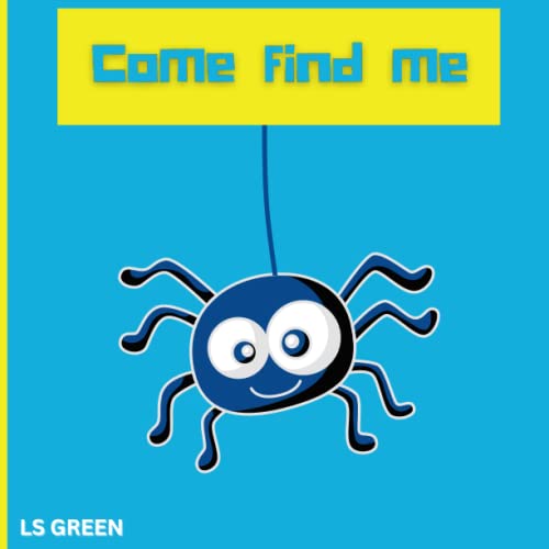 Come find me: Come find me is a story book to keep your kids ...